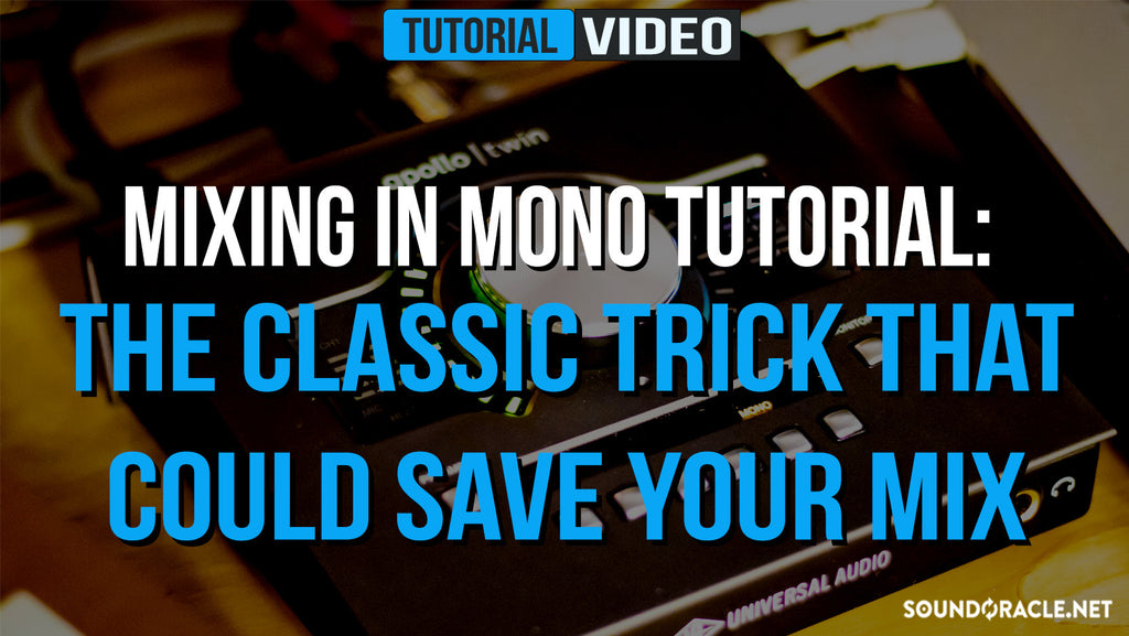 Mixing in Mono Tutorial: The Classic Trick That Could Save Your Mix ...