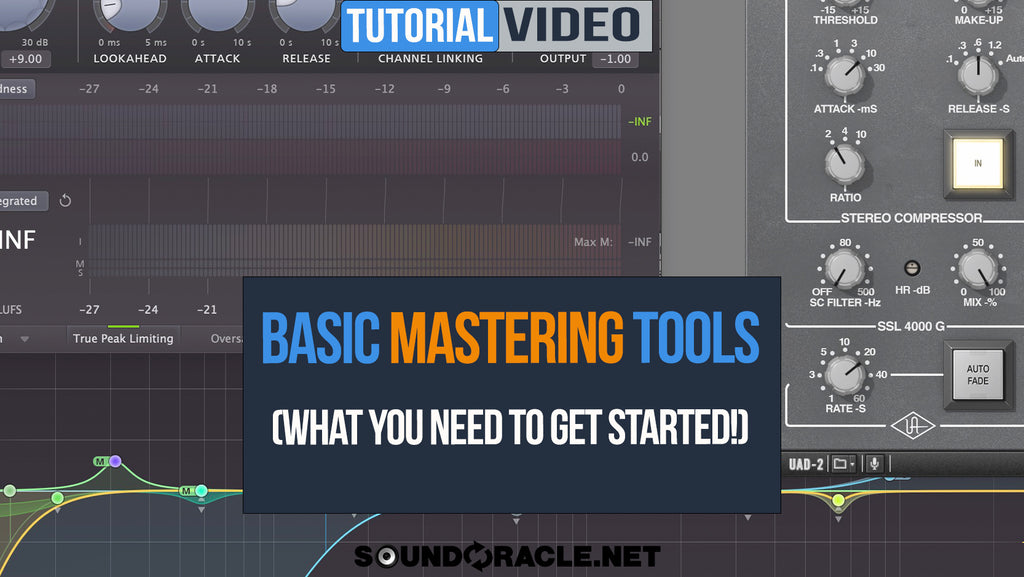 Basic Mastering Tools! (What You Need To Start) | SoundOracle Sound Kits