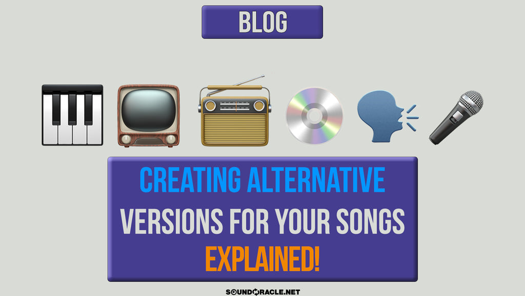 Creating Alternative Versions To Your Songs Explained! | SoundOracle ...