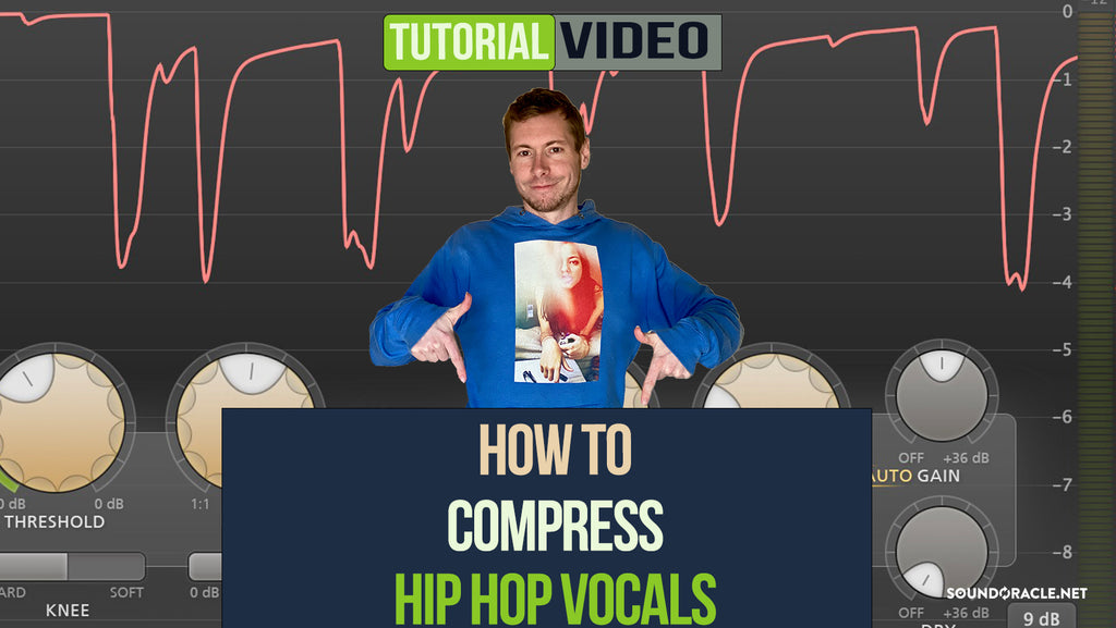 How To Compress Hip Hop Vocals | SoundOracle Sound Kits