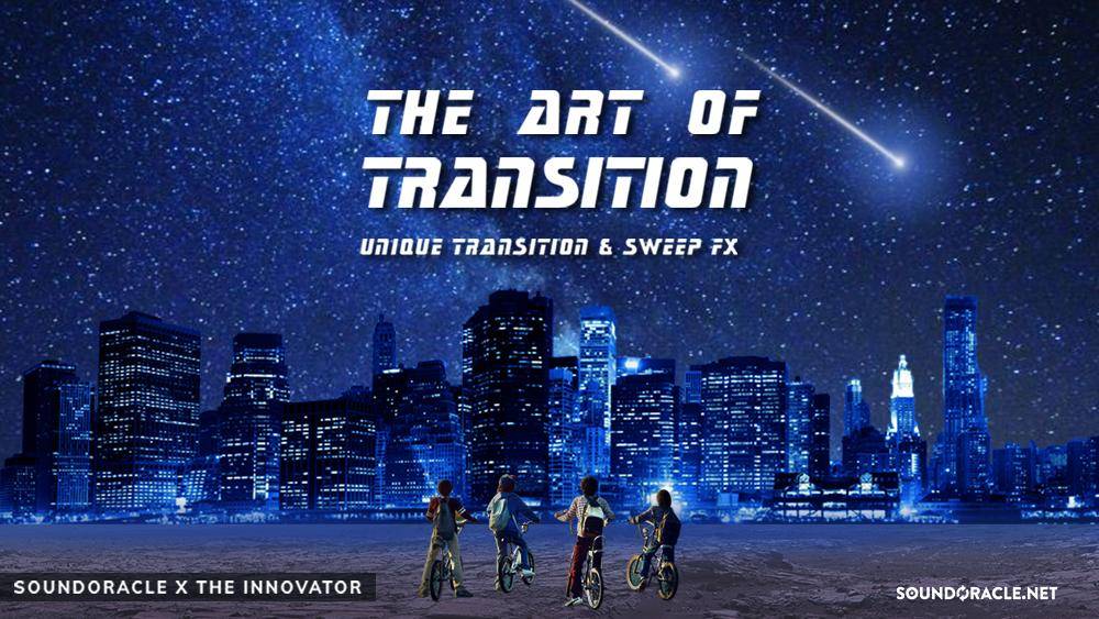 New Sample Library: The Art of Transition (Unique Transition & Sweep FX ...